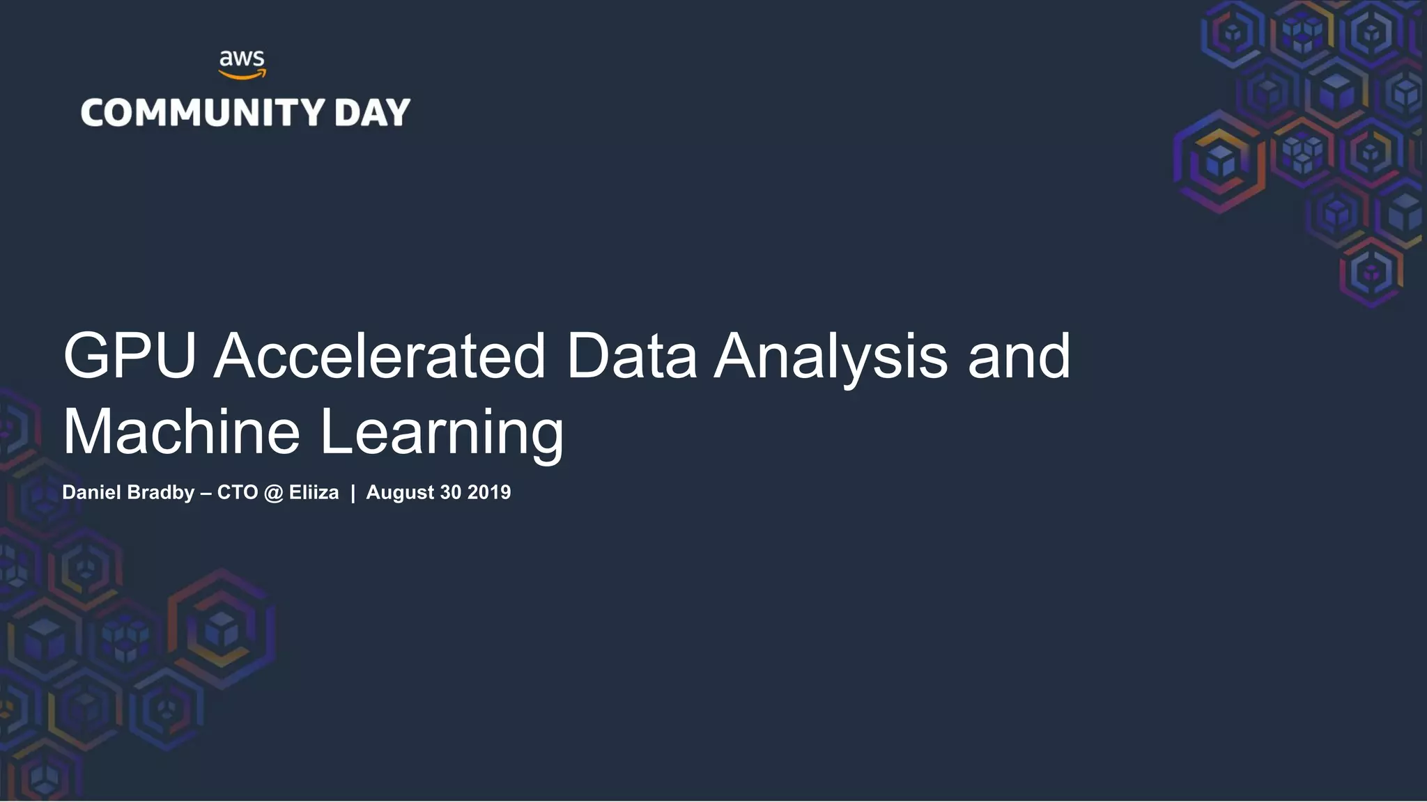 RAPIDS, GPUs & Python - AWS Community Day Melbourne | PPT