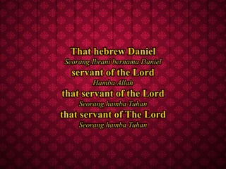 Daniel, Daniel, Servant of the Lord.pptx