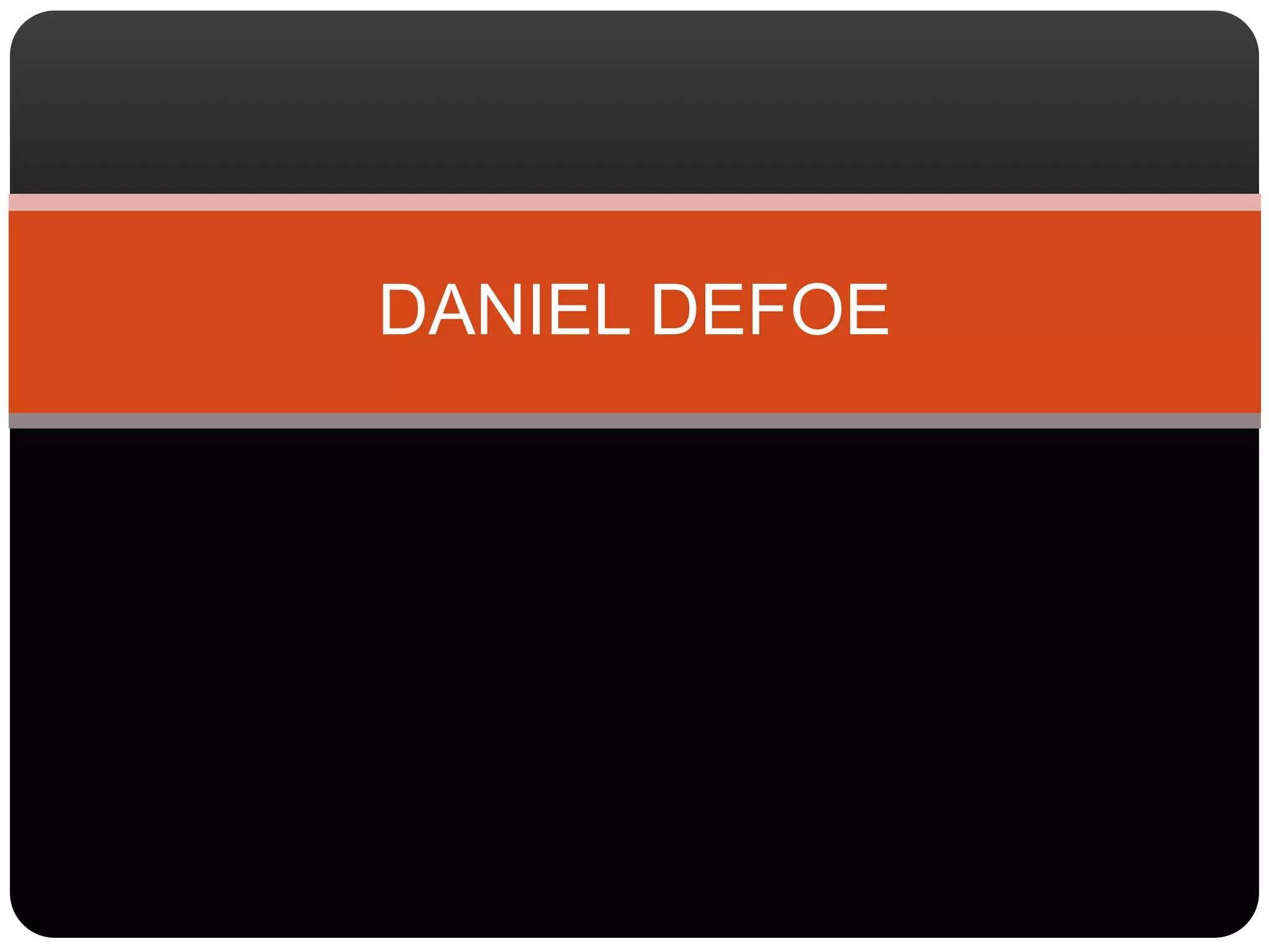 Daniel Defoe | PPTX