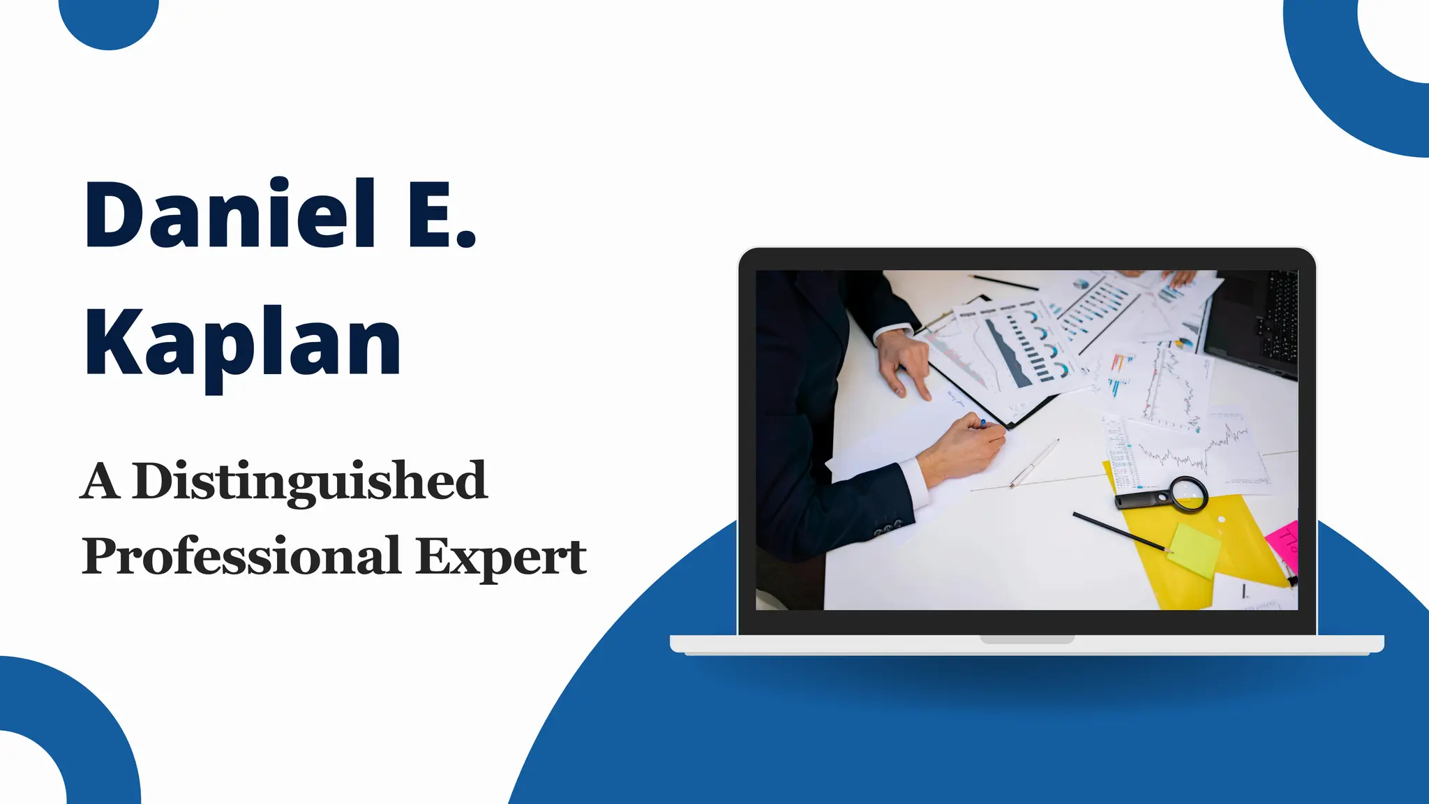 Daniel E. Kaplan - A Distinguished Professional Expert | PPT