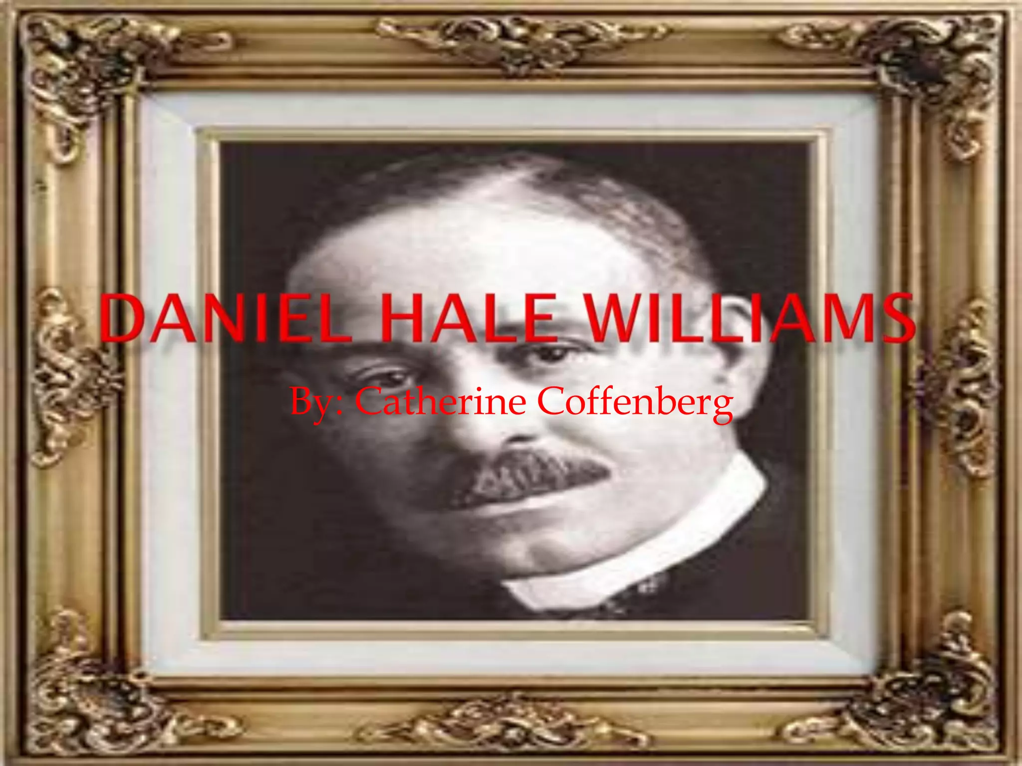 Daniel hale williams | PPTX