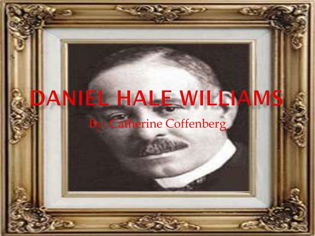 Daniel hale williams | PPTX