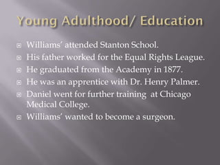 Daniel hale williams | PPTX
