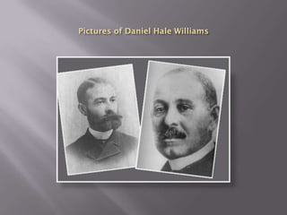 Daniel hale williams | PPTX