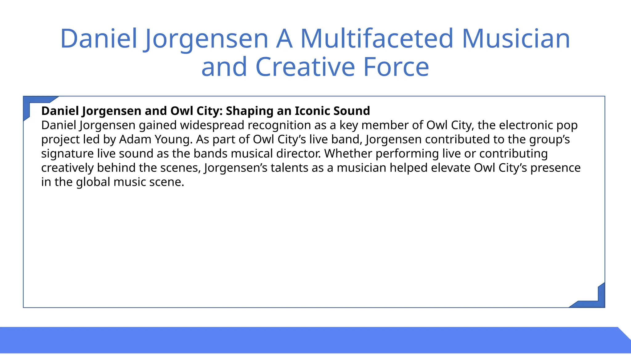Daniel Jorgensen: A Multifaceted Musician and Creative Force | PPTX