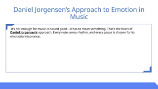Daniel Jorgensen’s Approach to Emotion in Music | PPTX