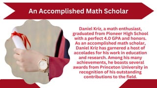 Daniel Kriz Math - An Esteemed Mathematics Specialist | PPT