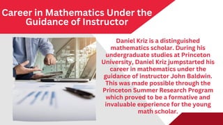 Daniel Kriz Math - An Esteemed Mathematics Specialist | PPT