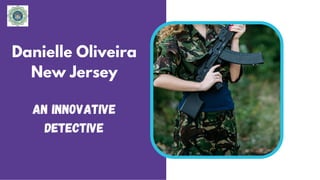 Danielle Oliveira New Jersey - An Innovative Detective | PDF