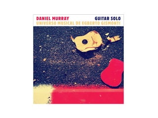 Daniel Murray - Universo Musical de Egberto Gismonti (2019).pdf