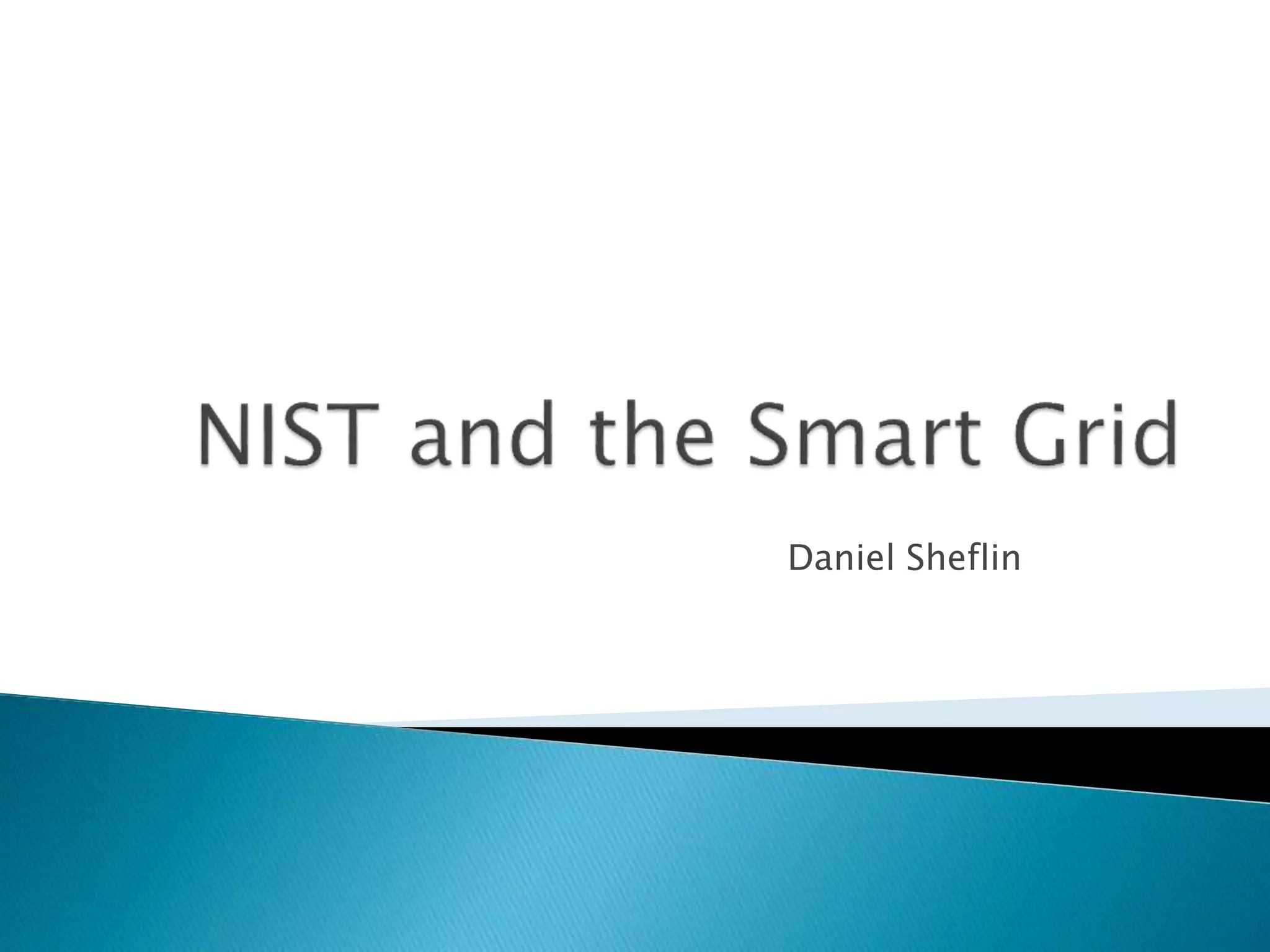 NIST and the Smart Grid | PPTX