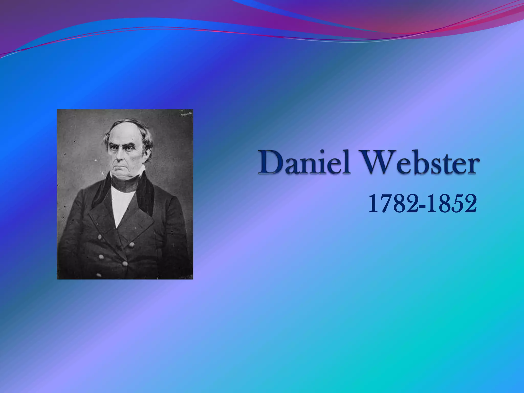 Daniel webster | PPTX