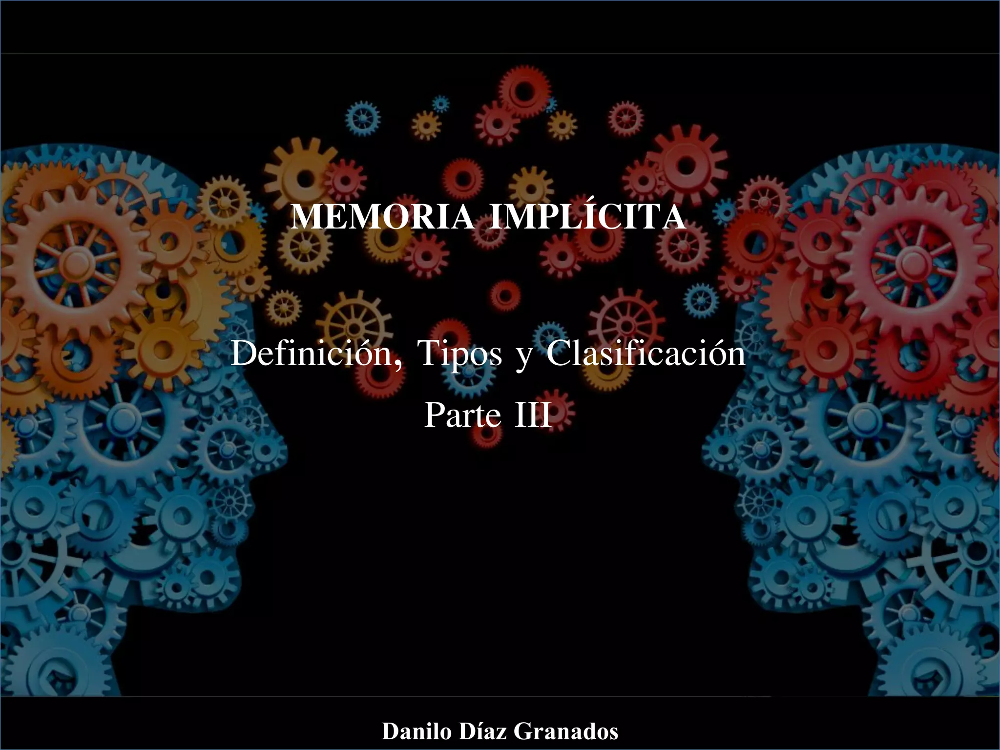 Danilo Díaz Granados - Memoria Implícita, Definición, Tipos y ...