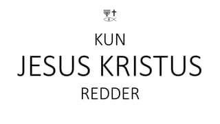 Danish Soul Winning Gospel Presentation - Only JESUS CHRIST Saves.pptx