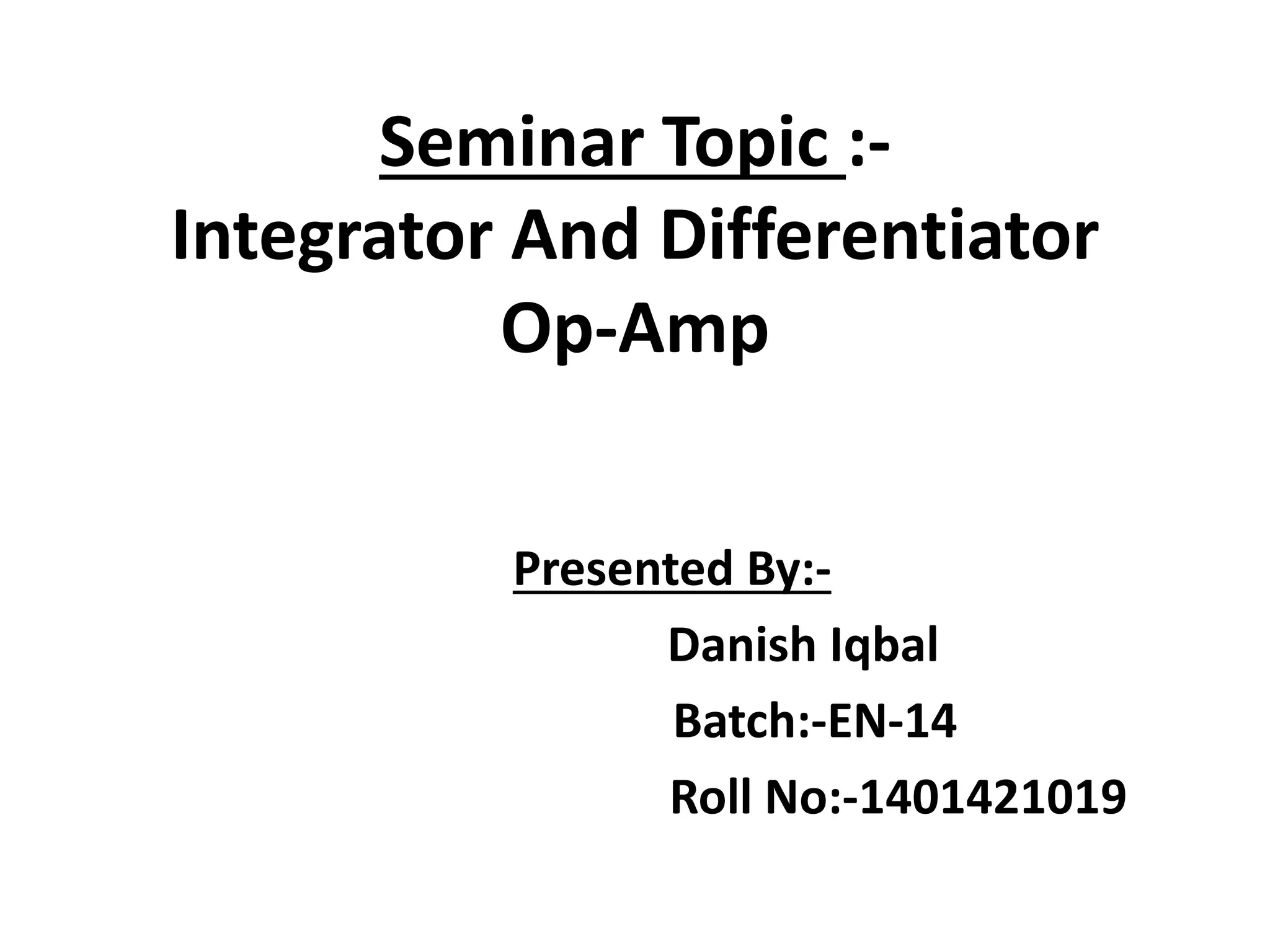 integrator and differentiator op-amp | PPTX
