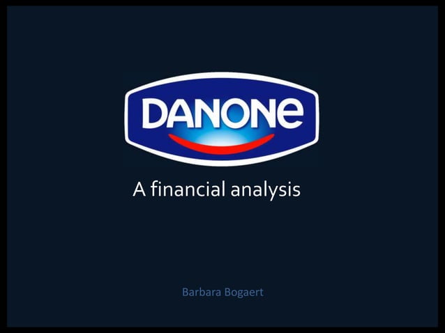 A financial analysis of Danone (2010) | PPT