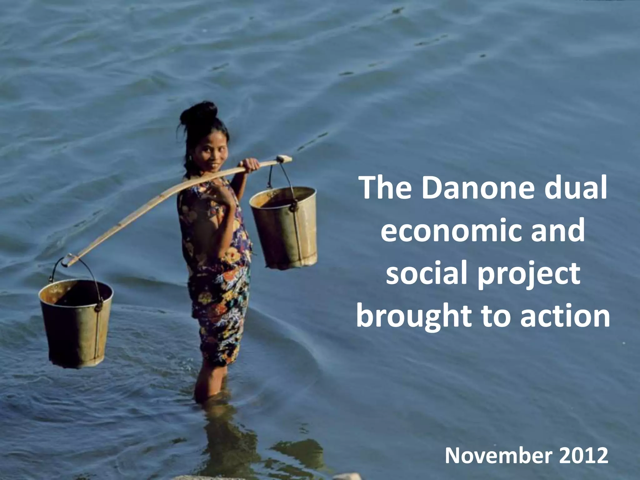 Danone's dual economic & social project: examples of initiatives | PPTX