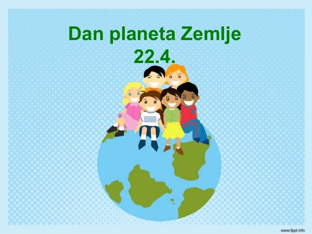 22.4. DAN PLANETE ZEMLJE (OČUVANJE ŠUMA, PRIRODA I ŽIVOTINJA)