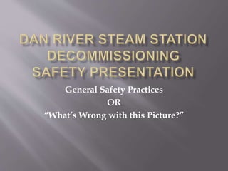 Dan river steam station safety | PPTX