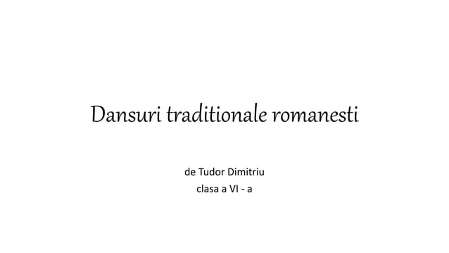 Dansuri traditionale romanesti | PPTX