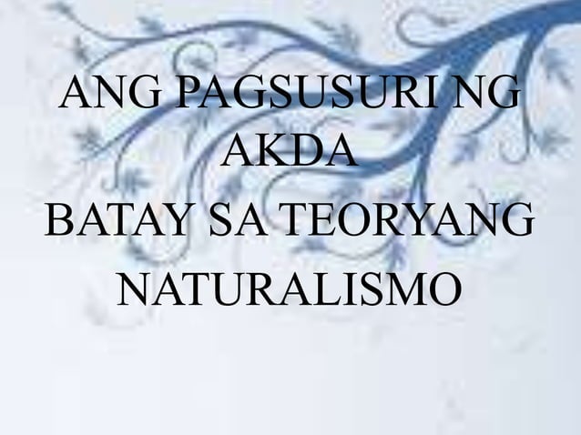 Ang Teoryang Naturalismo ni Dante Menor Teodoro Jr. | PPTX