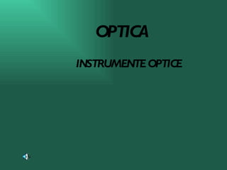 Instrumente optice | PPT