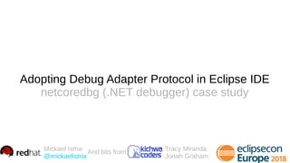 Adopting Debug Adapter Protocol in Eclipse IDE: netcoredbg (.NET debugger) case study ...