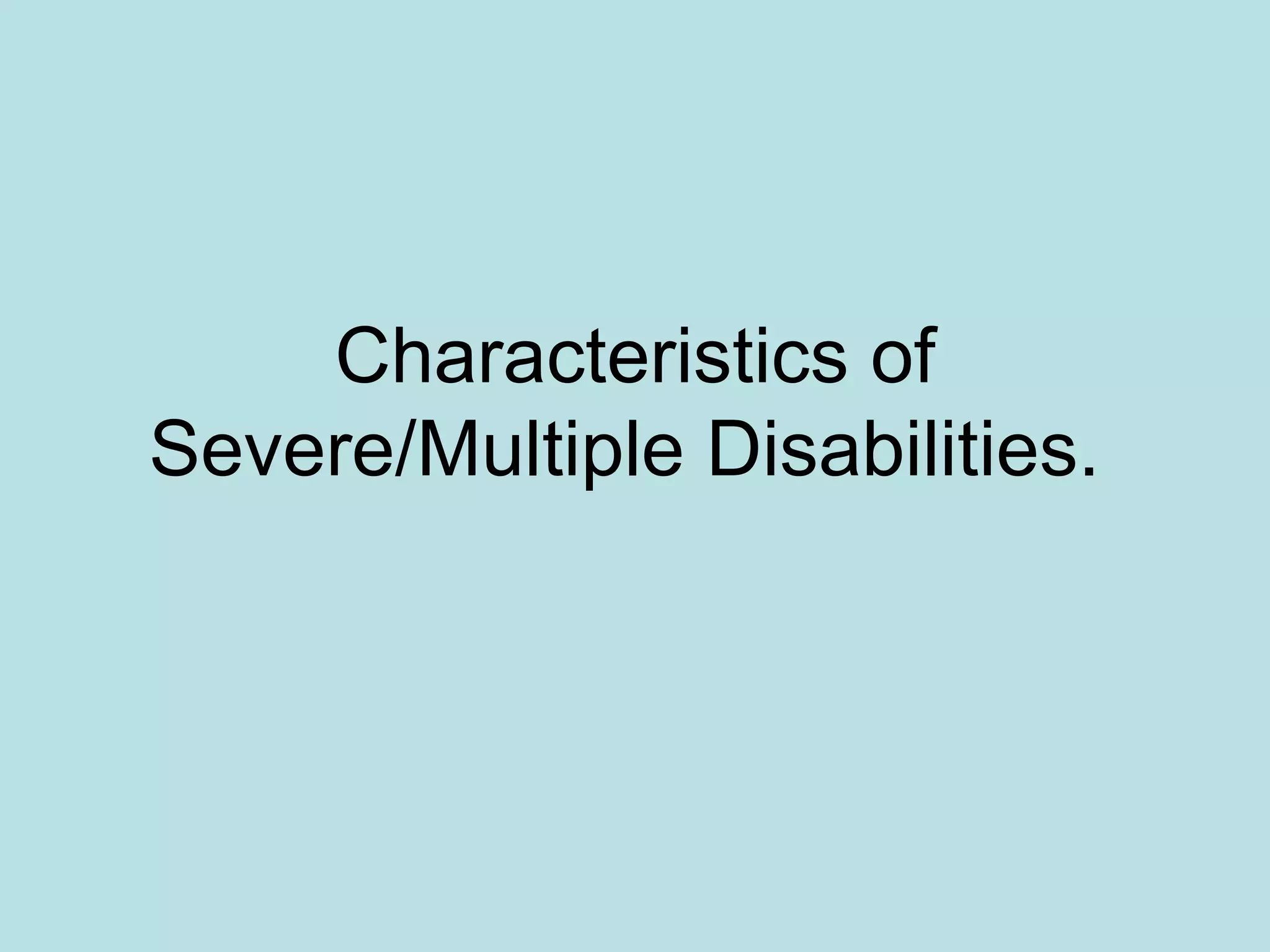 Dap Characteristics Of Severe And Multiple Disabilities | PPT