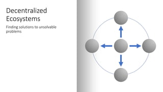 Decentralized Ecosystems | PDF