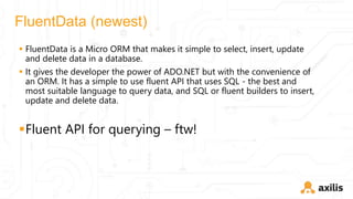 Micro ORM vs Entity Framework | PPTX | Databases | Computer Software and Applications