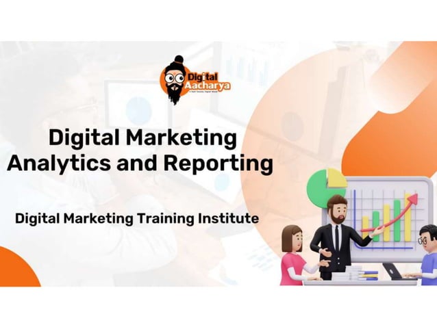 DA PPT- Digital Marketing Analytics and Reporting .pptx
