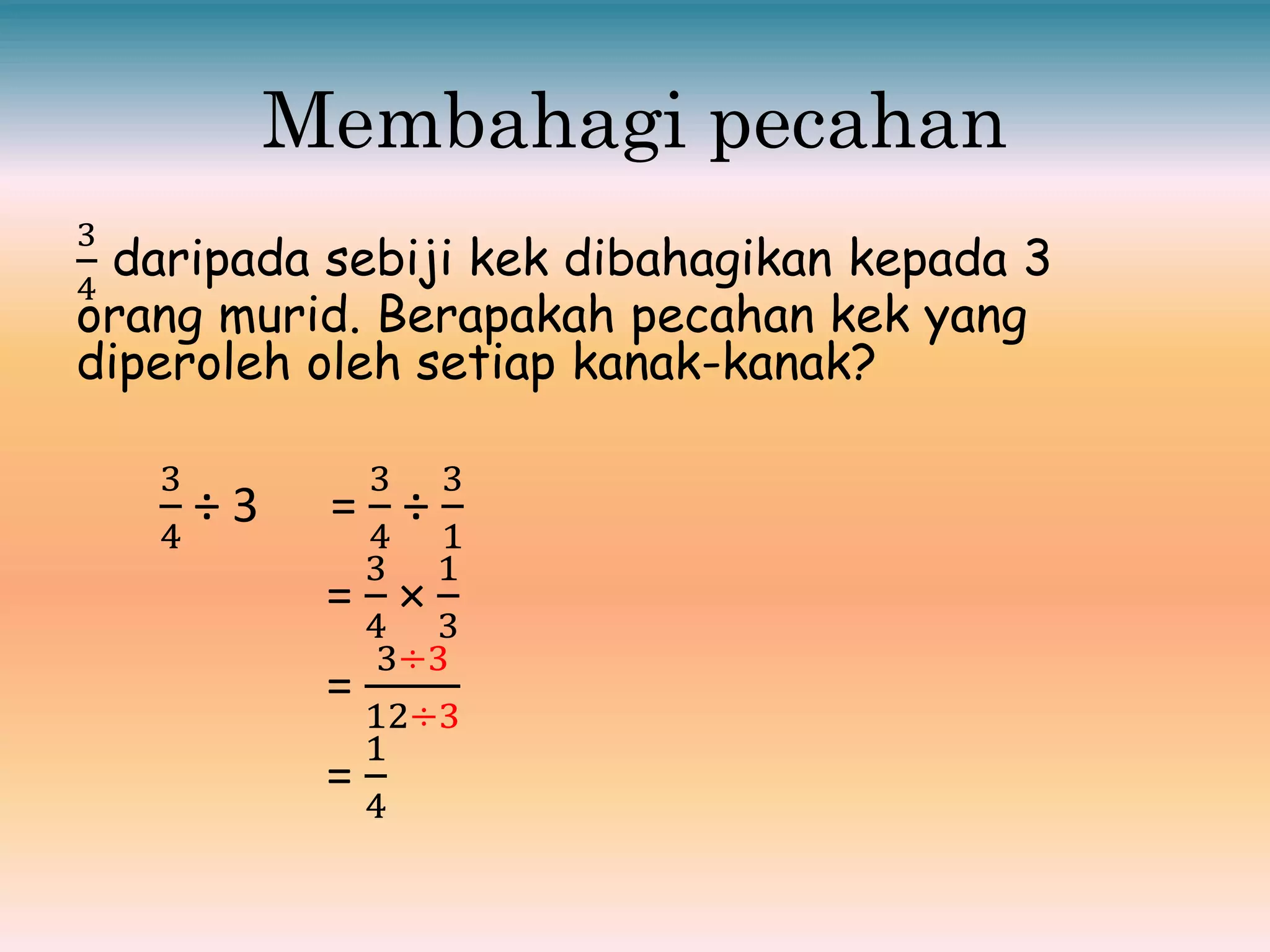 Darab dan bahagi pecahan | PPT