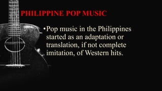 PHILIPPINE POP MUSIC | PPTX