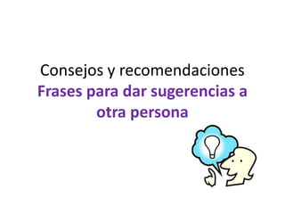 Frases para dar consejos | PPTX