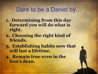 Dare to be a daniel | PPT