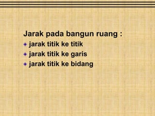 Daring 1 - JARAK DALAM BANGUN RUANG : Jarak Titik ke Titik.pptx