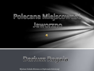 Dariusz Rogala Jaworzno | PPTX