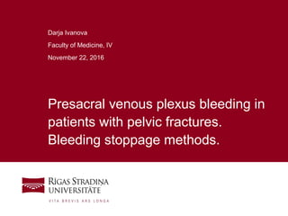 Presacral venous plexus bleeding in patients with pelvic fractures | PPT