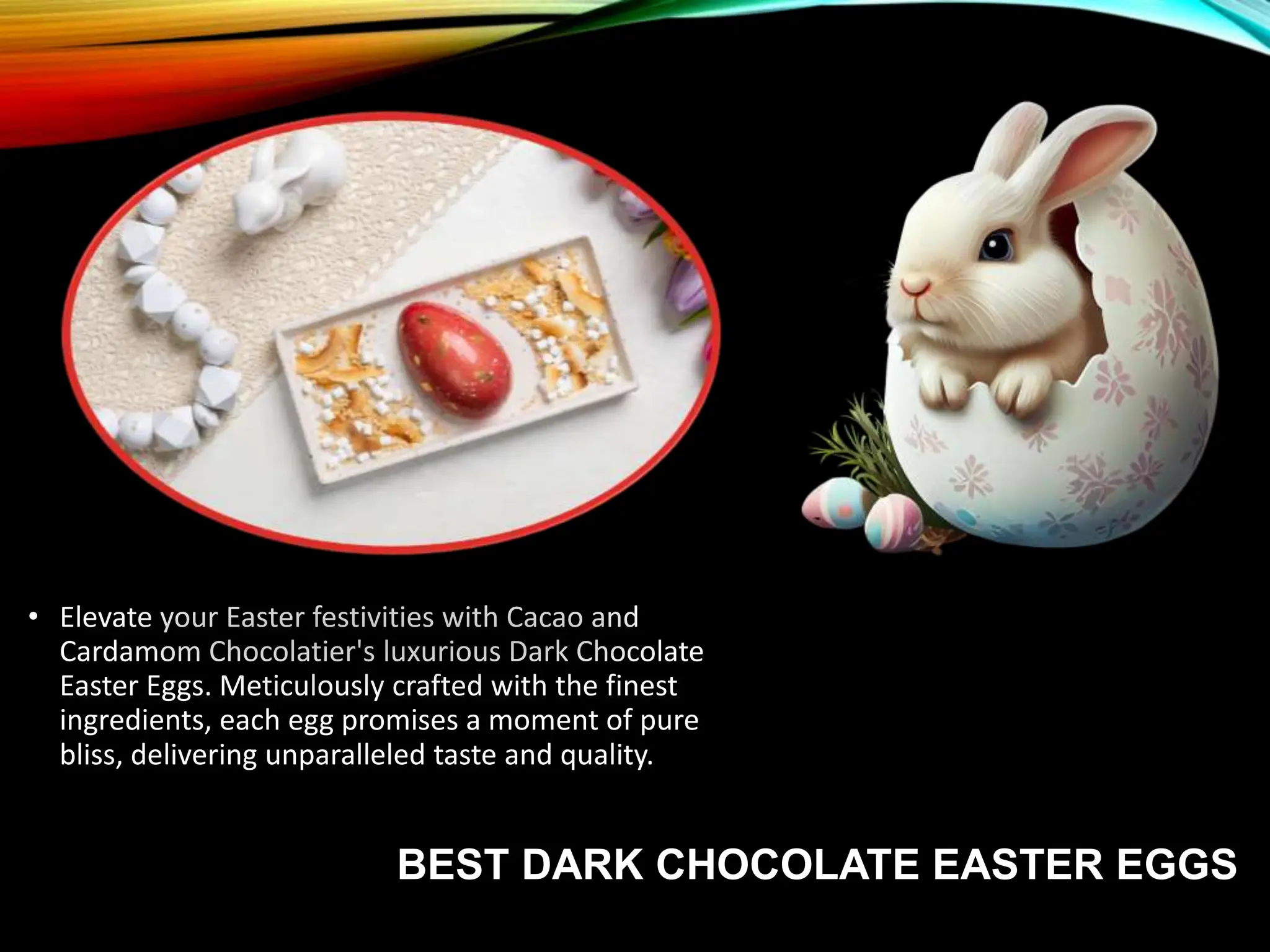 Dark Chocolate Rabbits- Cacao and Cardamom.ppt