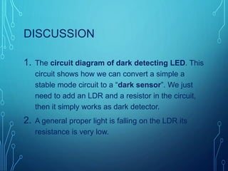 Dark detecting led using ldr and 555 timer | PPTX