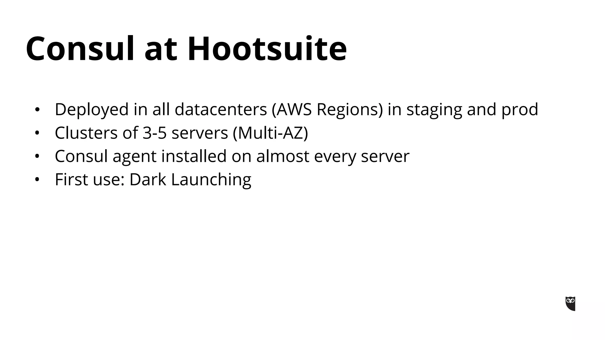 Dark launching with Consul at Hootsuite - Bill Monkman | PPT