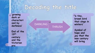 DARKLING THRUSH.pptx