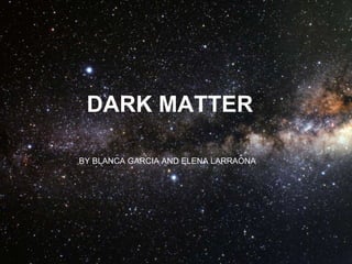 Dark matter | PPTX