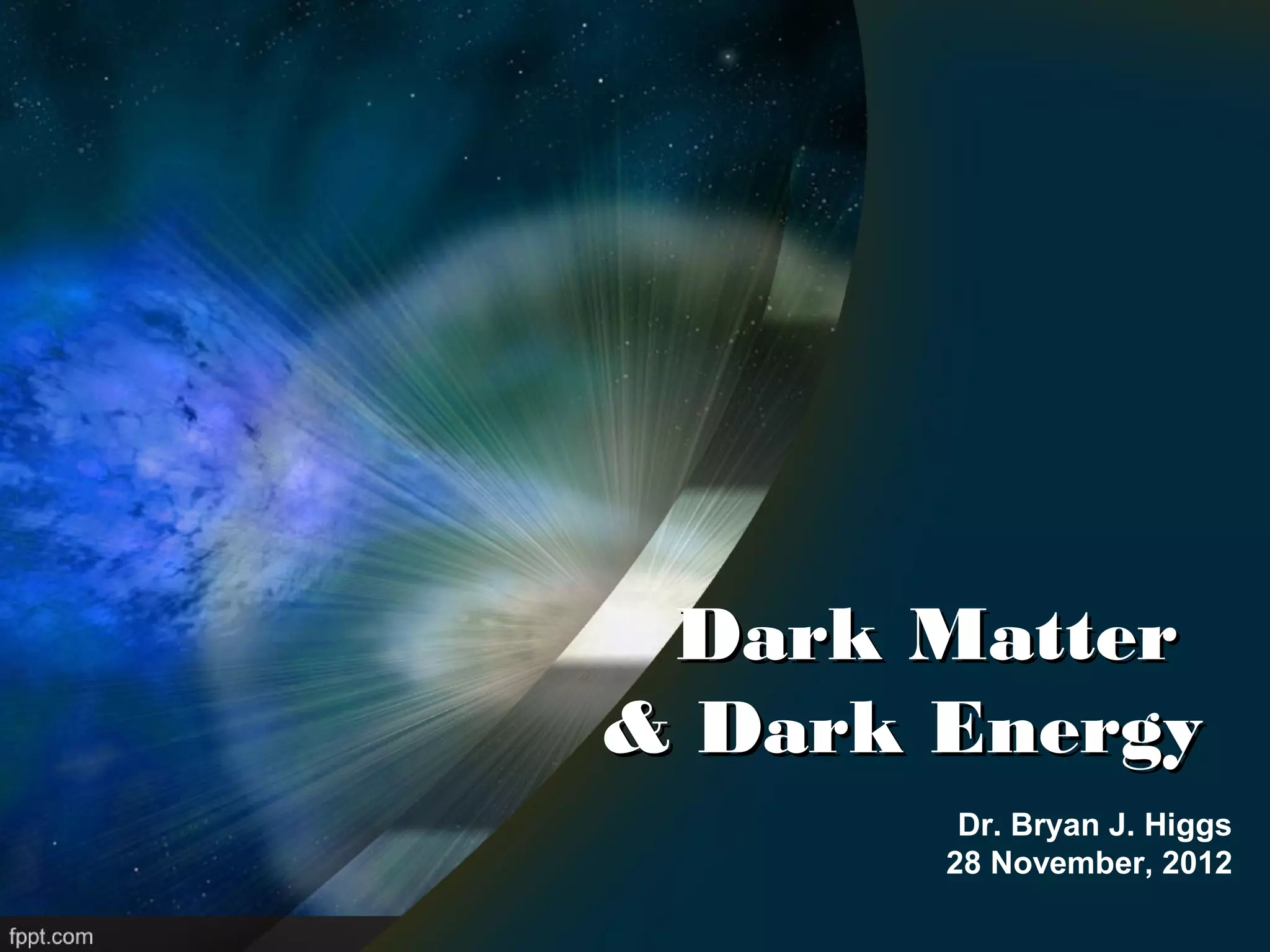 Dark Matter and Dark Energy | PPT