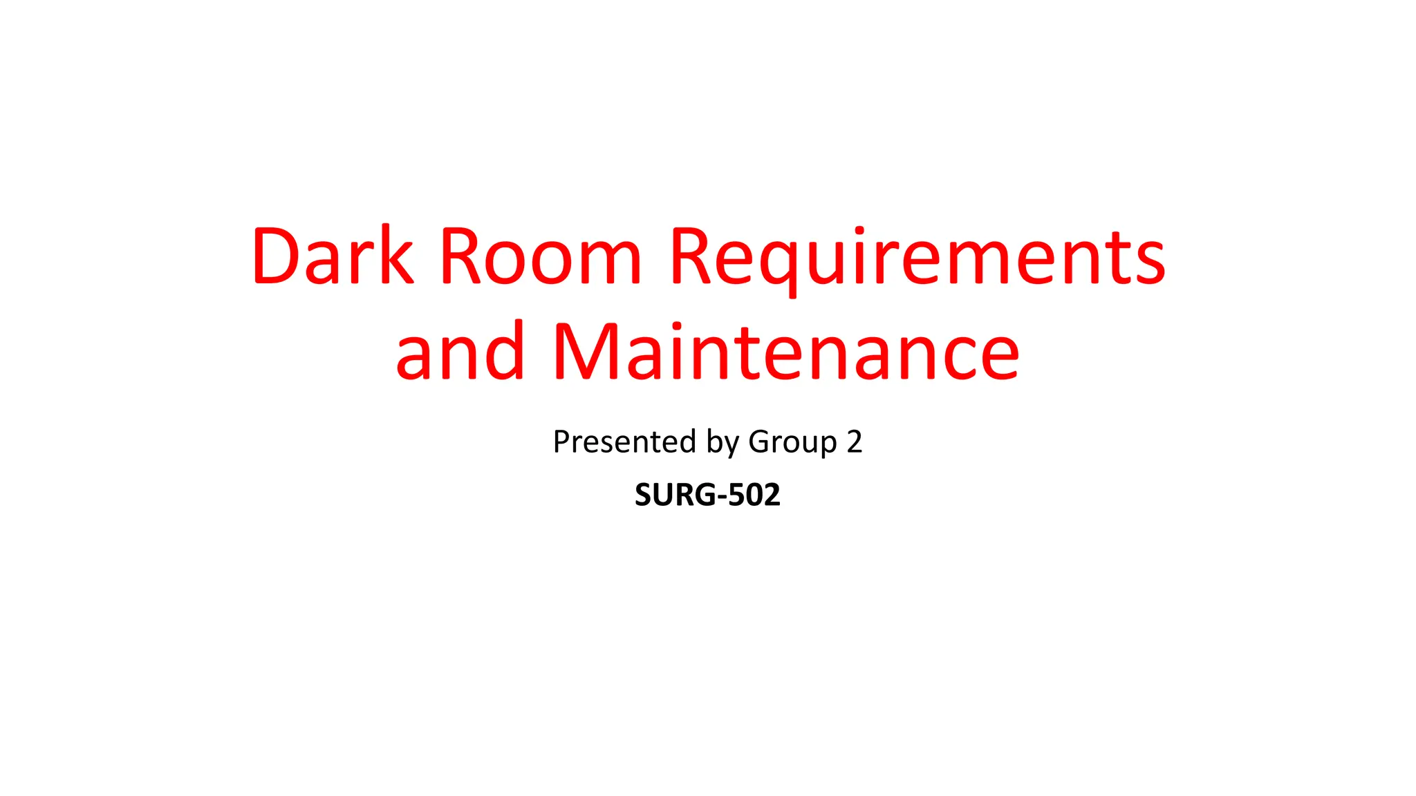 Dark Room Requirements and Maintenance.pptx