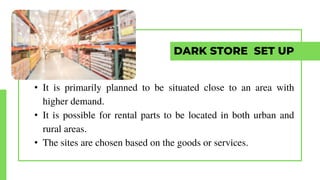 Dark Store the Modern Distribution Center | PPTX