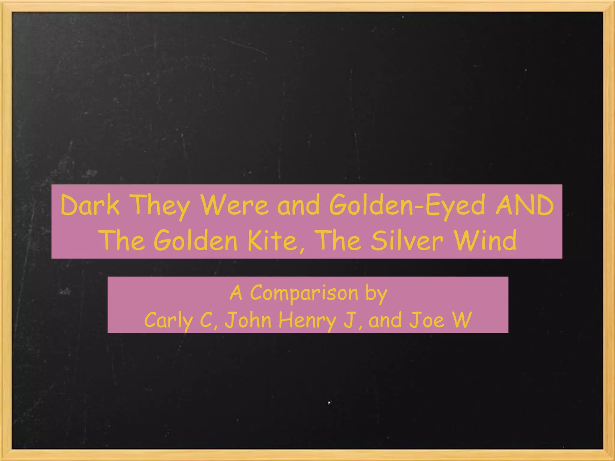 Dark They Were And Golden Eyed The Golden Kit | PPT