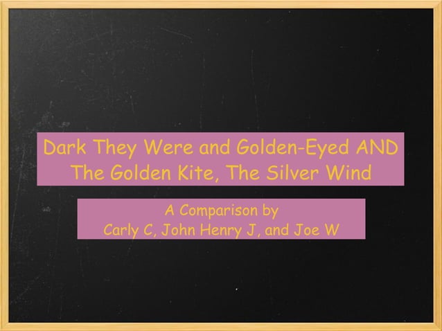 Dark They Were And Golden Eyed The Golden Kit | PPT