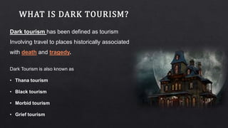 A Brief Introduction to Dark Tourism In India | PPTX