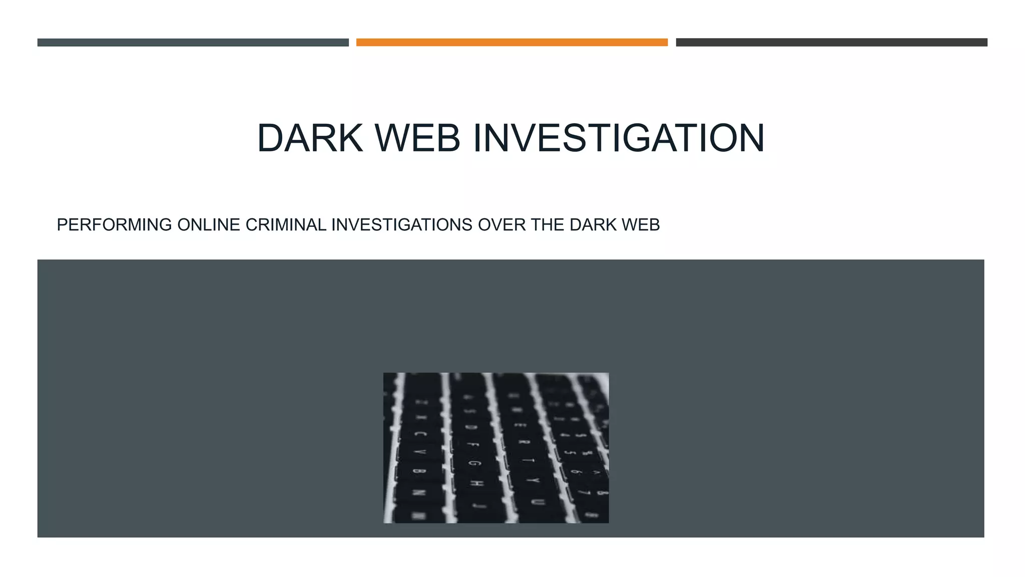 Dark web investigation | PPTX